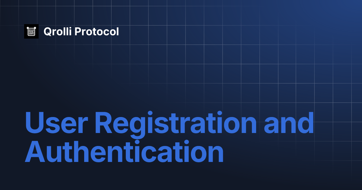 User Registration and Authentication | Qrolli Protocol
